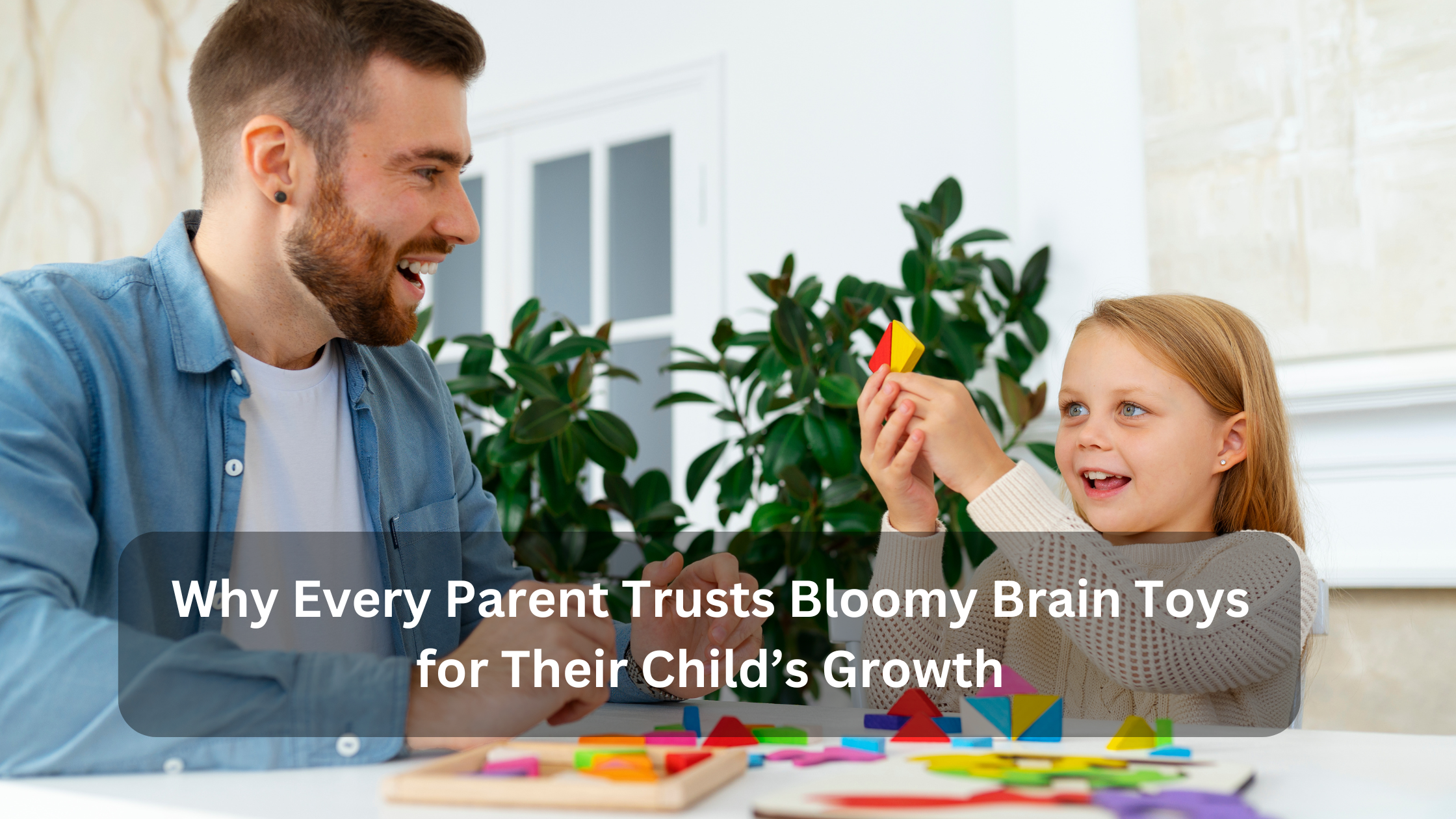 Why Parents Trust Bloomy Brain Toys for Child Development